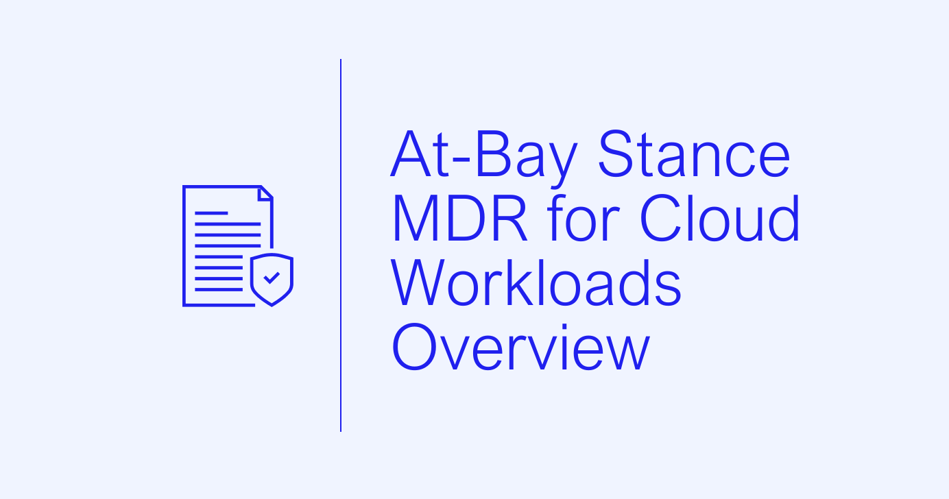 Stance MDR for Cloud Workloads Overview | At-Bay